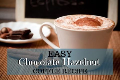 Easy Chocolate Hazelnut Coffee Recipe - Warms My Soul